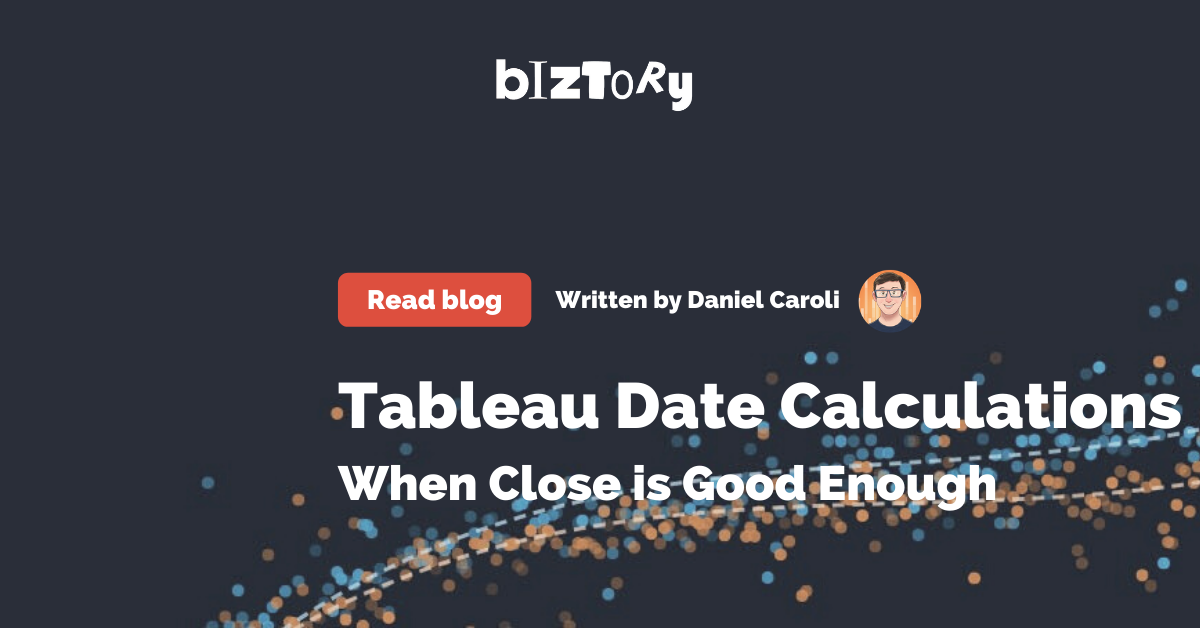 Tableau Date Calculations When Close Is Good Enough